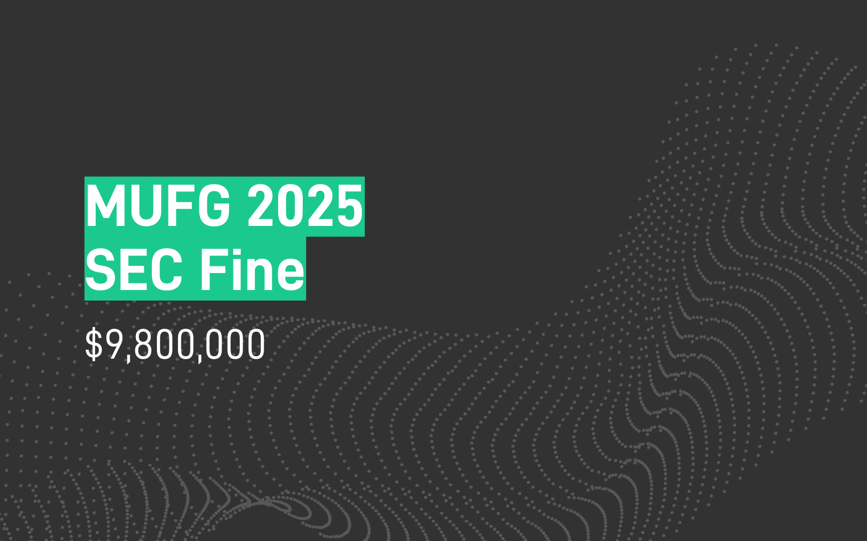 MUFG Fine - $9.8m - Substituted Compliance - SEC - Aug-25